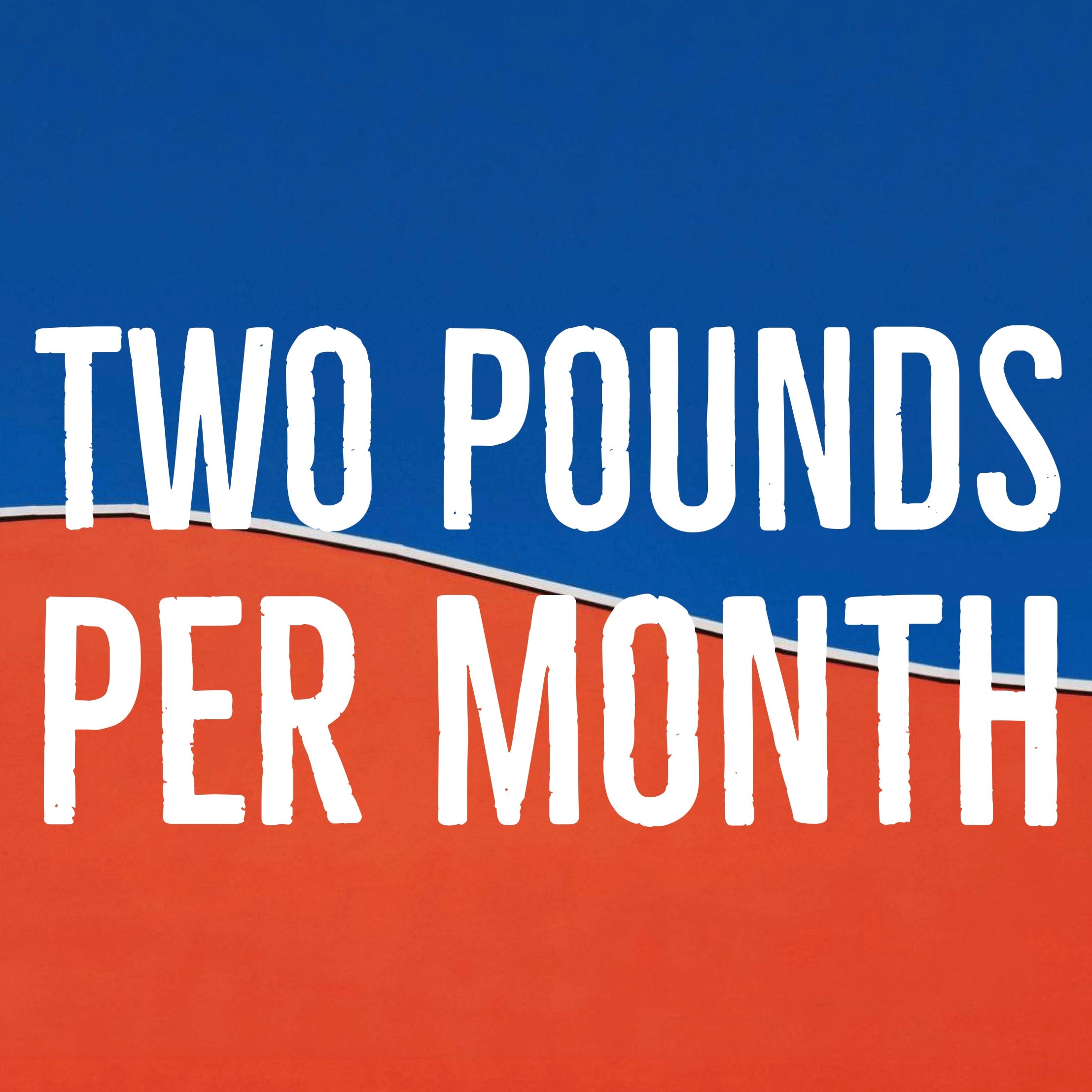 Two Pounds Per Month (pre-pay) | Old Crown